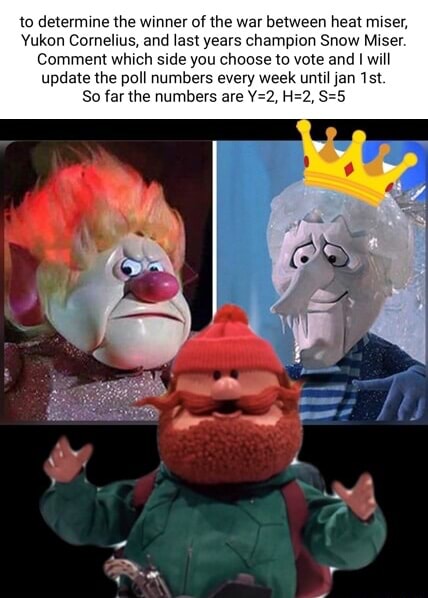 To determine the winner of the war between heat miser, Yukon Cornelius ...