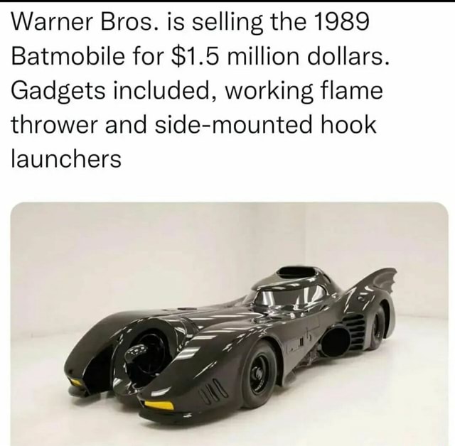 Warner Bros. is selling the 1989 Batmobile for $1.5 million dollars ...
