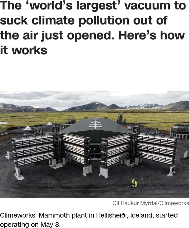 The 'world's largest' vacuum to suck climate pollution out of the air ...