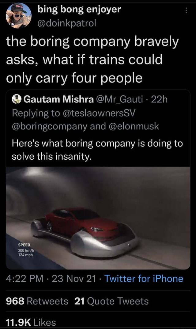 Bing bong enjoyer @doinkpatrol the boring company bravely asks, what if ...