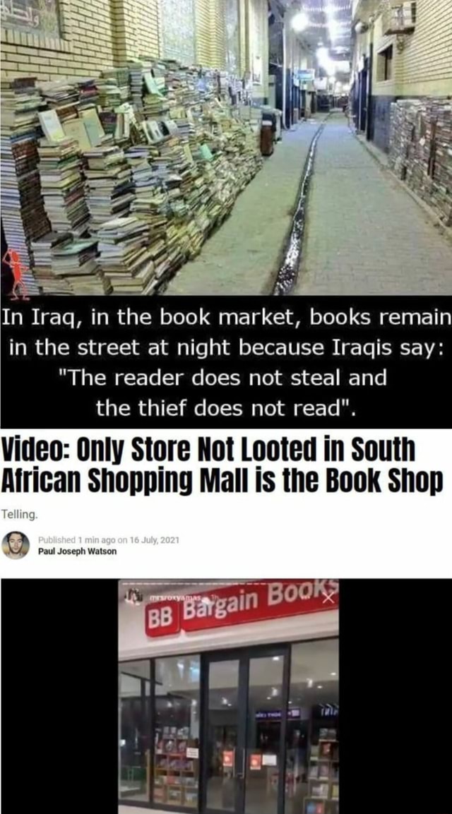 In Iraq, in the book market, books remain in the street at night because Iraqis say: "The reader ...