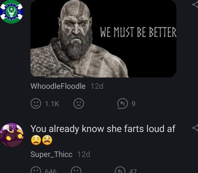 WhoodleFloodle 9 You already know she farts loud af 66 Super_Thice foo ...
