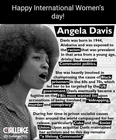 Happy International Women's day! Angela Davis Davis was born in 1944 ...