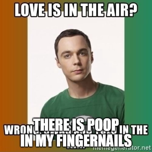 LOVEIS.! IN-THE.AIR? gi POOP IN MY FINGERNAILS - iFunny