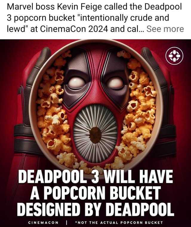 Marvel boss Kevin Feige called the Deadpool 3 popcorn bucket ...