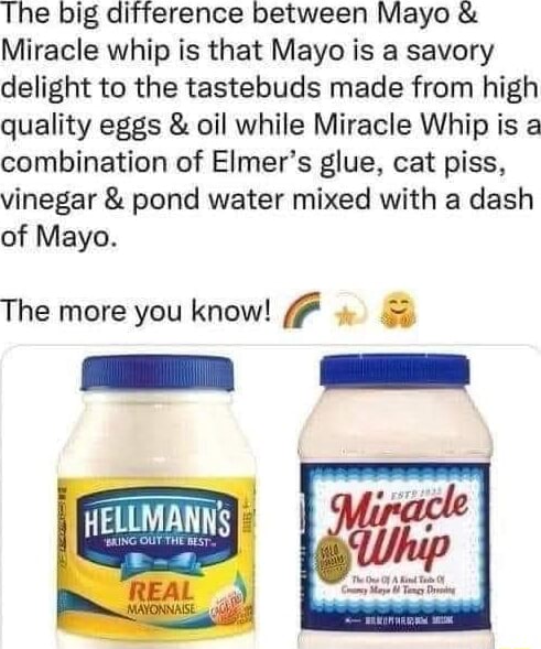 The big difference between Mayo & Miracle whip is that Mayo is a savory ...