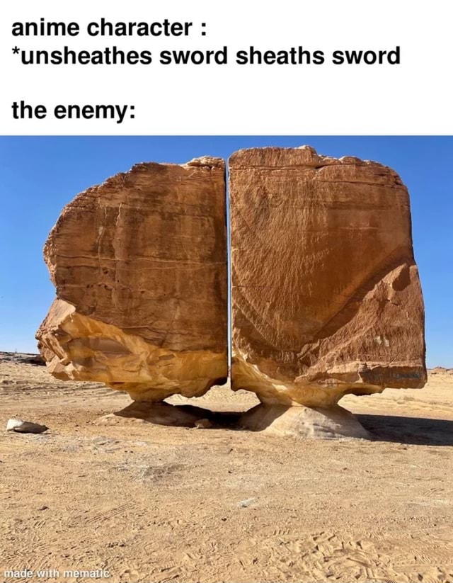 Anime character : *unsheathes sword sheaths sword of the enemy: - iFunny
