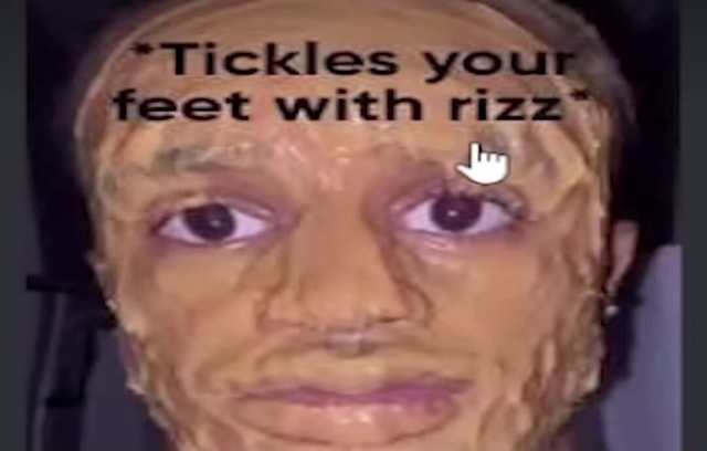 *Tickles yo feet with rizz - iFunny