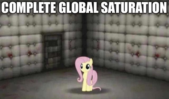 COMPLETE GLOBAL SATURATION - iFunny