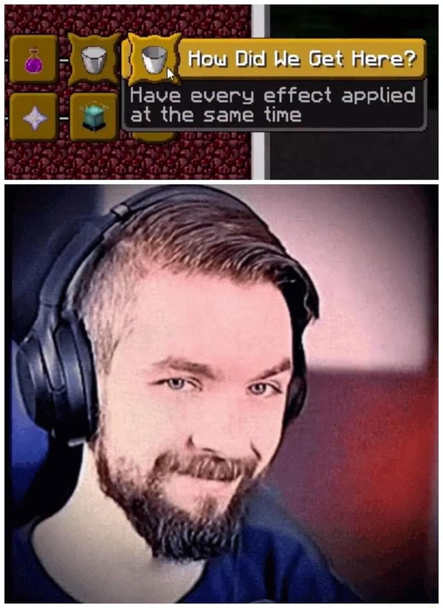 Ig ei dou Did He Get Here? na Have every effect applied 7 at the same ...