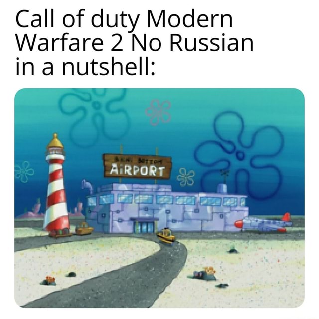 Call of duty Modern Warfare 2 No Russian in a nutshell: - iFunny