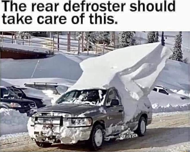 The rear defroster should take care of this - iFunny