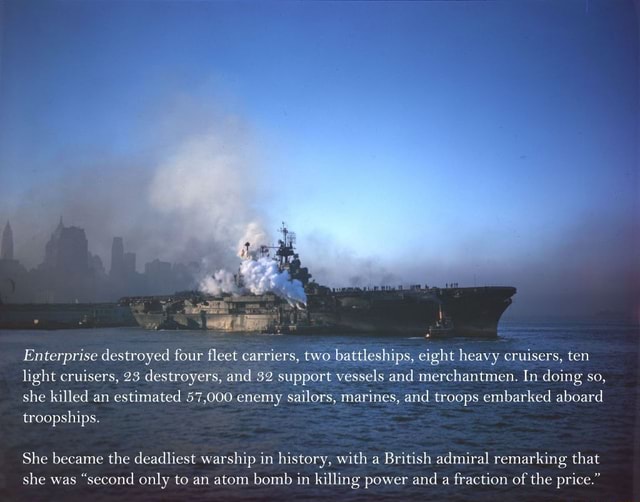 Enterprise destroyed four fleet carriers, two battleships, eight heavy ...