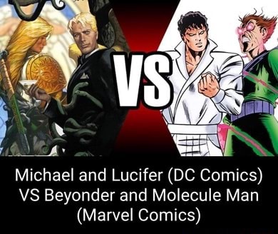 Michael and Lucifer (DC Comics) VS Beyonder and Molecule Man (Marvel ...
