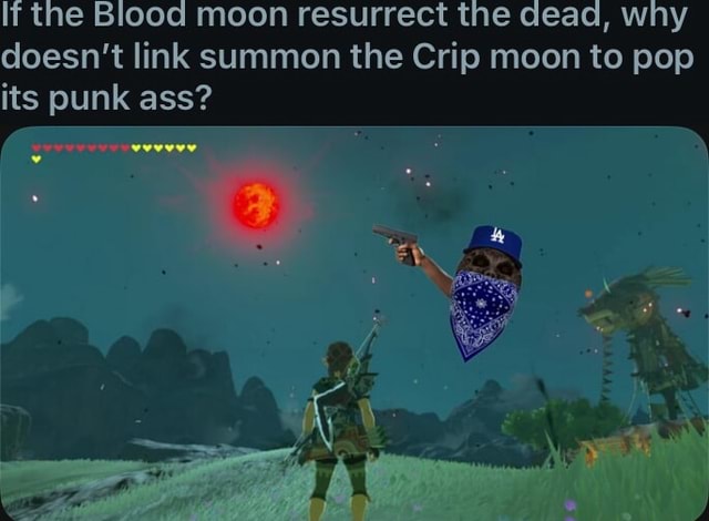 It the Blood moon resurrect the dead, why doesn't link summon the Crip ...