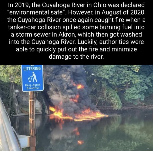 In 2019, the Cuyahoga River in Ohio was declared "environmental safe ...