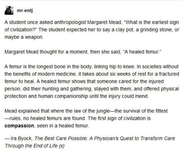 Love this - A student once asked anthropologist Margaret Mead, "What is ...