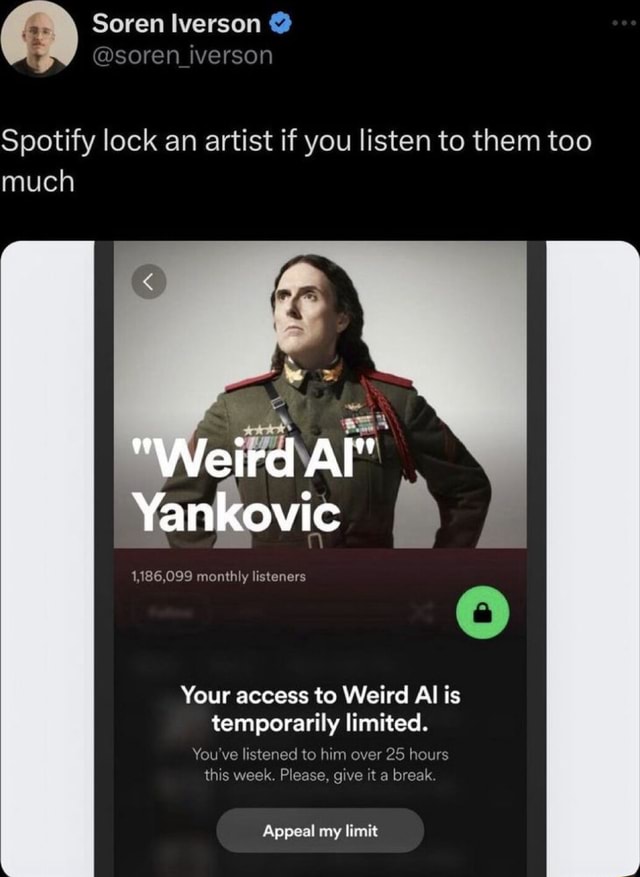 Spotify lock an artist if you listen to them too much "Weird Al ...