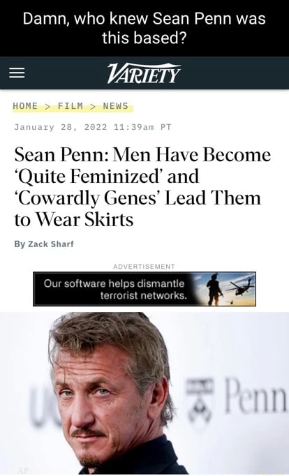 Damn, who knew Sean Penn was this based? VARIETY Sean Penn: Men Have ...