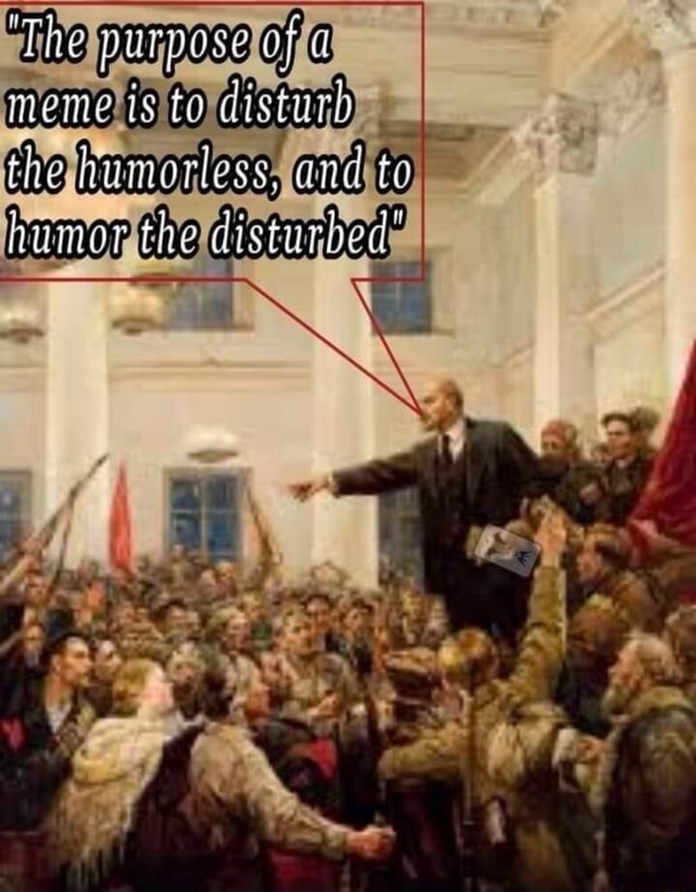 Purpose Gf @ meme disturb che humociesd and lhumorgeneyd ist - iFunny