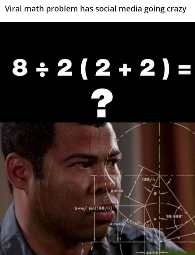 Viral math problem has social media going crazy - iFunny