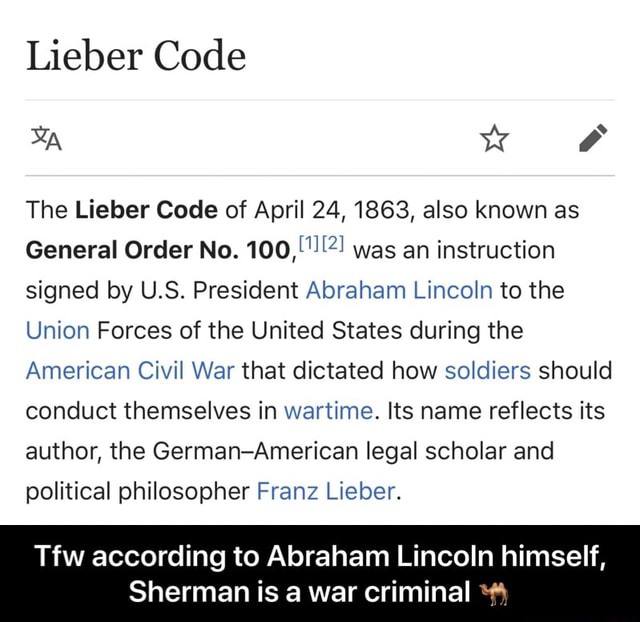 Lieber Code The Lieber Code of April 24, 1863, also known as General Order No. 100,m[2] was an ...