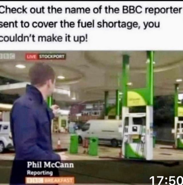 Heck out the name of the BBC reporter sent to cover the fuel shortage ...