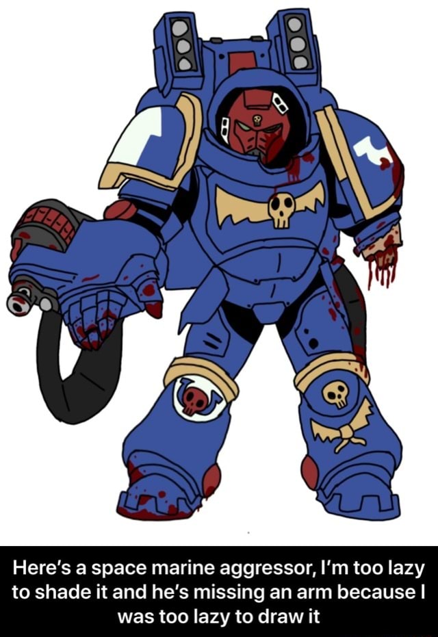 Here's a space marine aggressor, I'm too lazy to shade it and he's ...