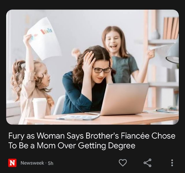 SS Fury as Woman Says Brother's Fiancee Chose To Be a Mom Over Getting ...