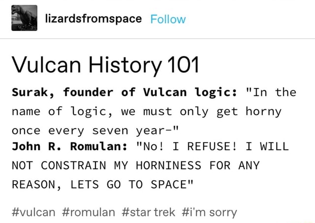 ! Vulcan History 101 Surak, founder of Vulcan logic: "In the name of logic, we must only get ...
