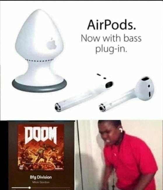 AirPods. Now with bass plug-in. - iFunny