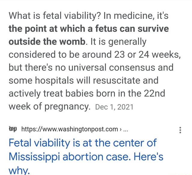 What is fetal viability? In medicine, it's the point at which a fetus ...