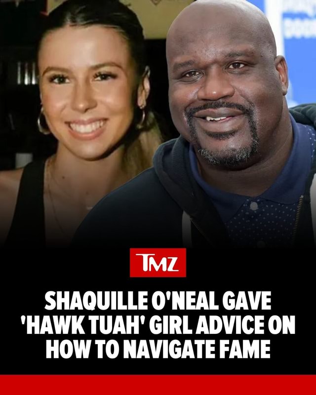 #Shaq is giving the #HawkTuah girl some sage advice -- how to navigate ...