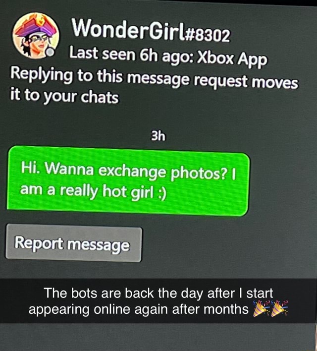 WonderGirlzs302 Last seen ago: Xbox App Replying to this message ...