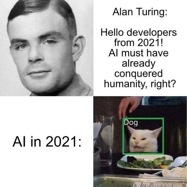 Alan Turing: Hello developers from 2021! Al must have already conquered ...