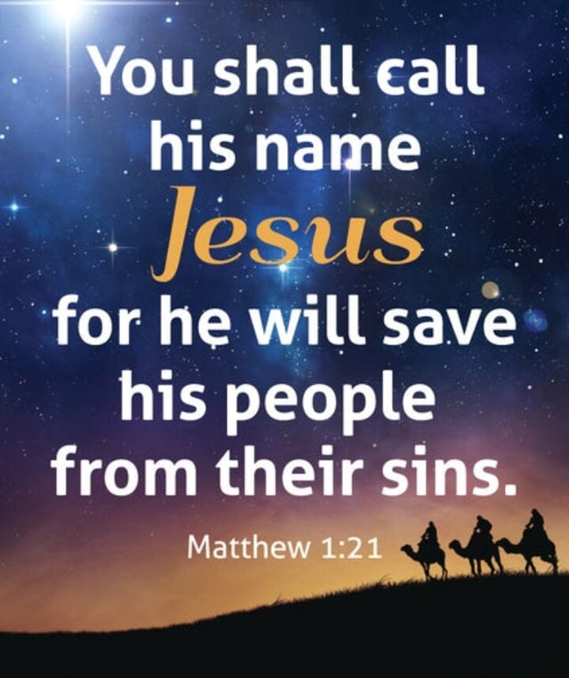You shall call his name Jesus: -for he will save his people from their ...