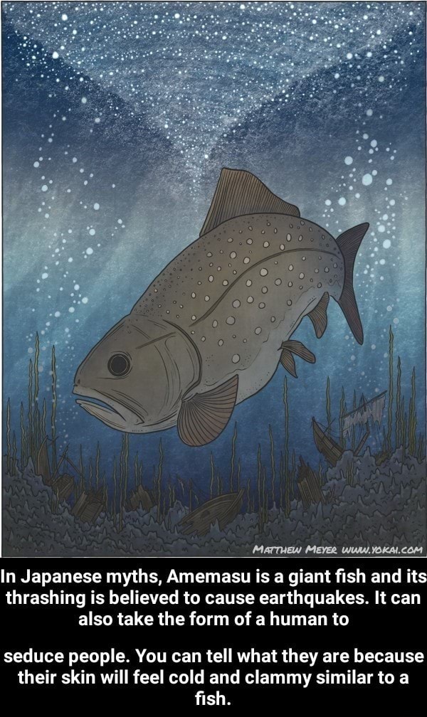 In Japanese myths, Amemasu is a giant fish and i thrashing is believed ...