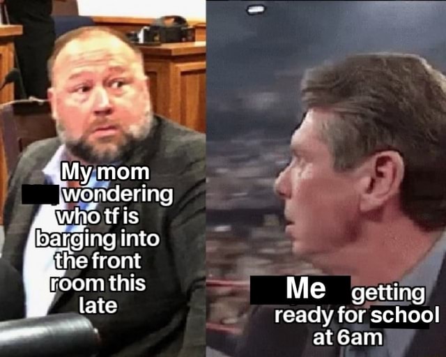 Mom wondering who is barging into the front room this late Me getting ...