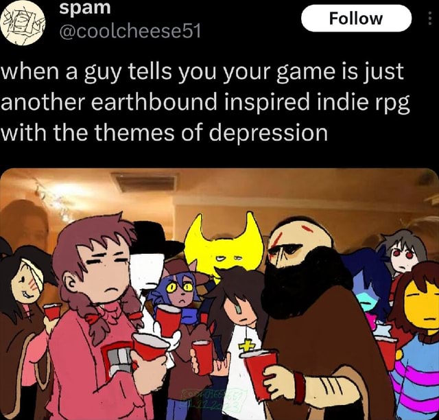 Spam Follow @coolcheese51 when a guy tells you your game is just ...