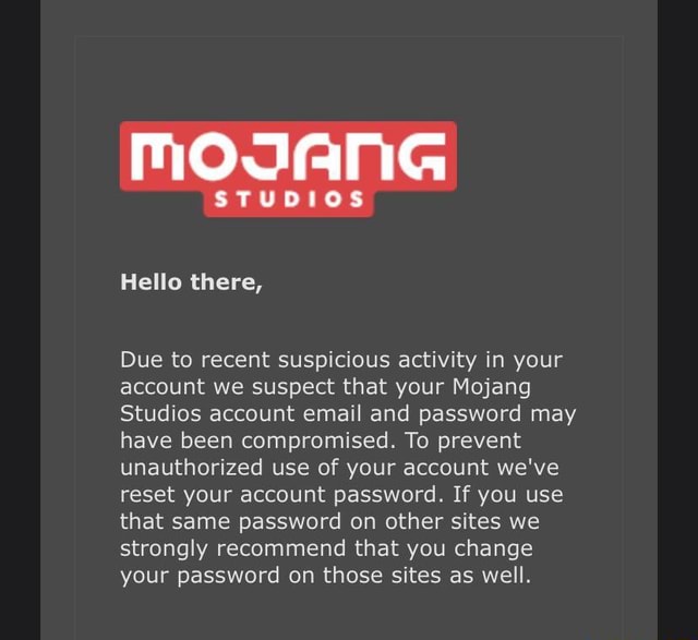 MOJANG sTuDIOS Hello there, Due to recent suspicious activity in your ...