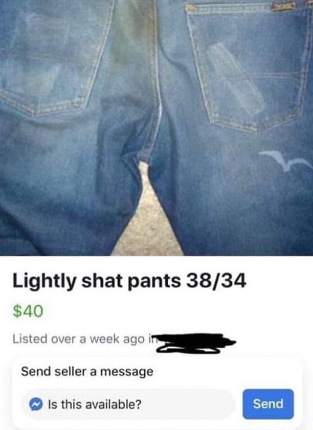 Lightly shat pants 38/34 Listed over a week ago ir! Send seller a ...