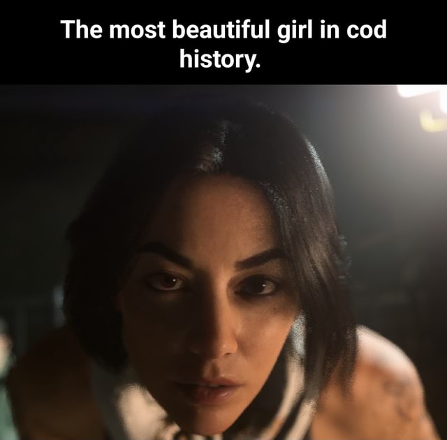 The most beautiful girl in cod history. - iFunny