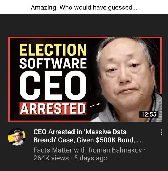 Amazing. Who would have guessed... ELECTION SOFTWARE CEO ARRESTED CEO ...