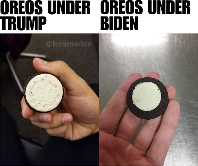 REOS UNDER OREOS UNDER RUMP BIDEN - iFunny