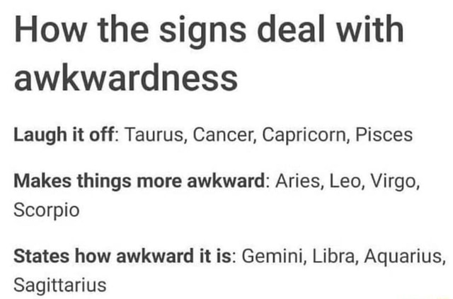 How the signs deal with awkwardness Laugh it off: Taurus, Cancer ...