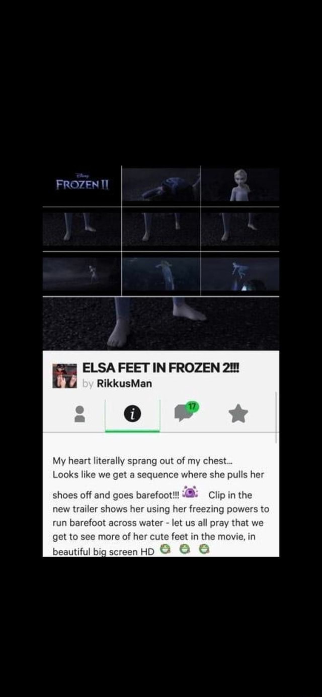 ELSA FEET IN FROZEN 2."'.. RikkusMan My heart literally sprang out of ...