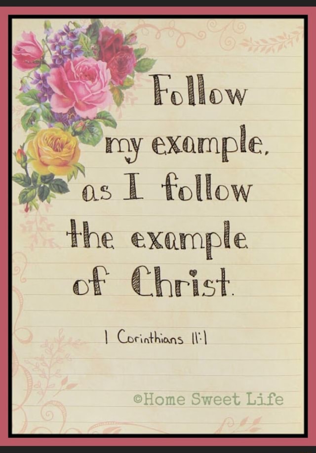 Follow my example, as L follow the example of Christ Corinthions - iFunny
