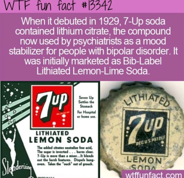 Tun tact When it debuted in 1929, /-Up soda contained lithium citrate ...