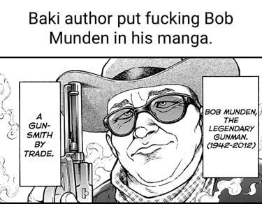 Baki author put fucking Bob Munden in his manga. - iFunny