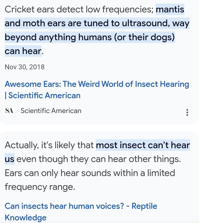 Cricket ears detect low frequencies; mantis and moth ears are tuned to ...